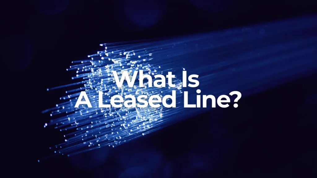 What Is A Leased Line? | Yo Telecom